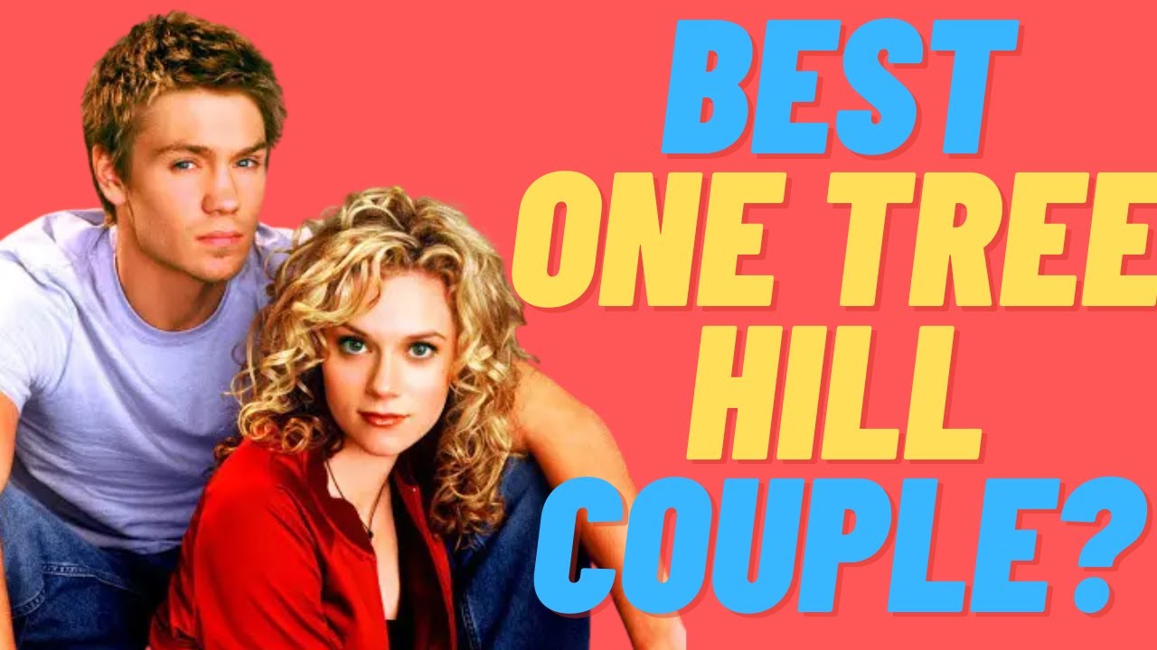 The Best Couples On One Tree Hill