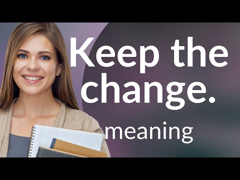 Understanding "Keep the Change": A Guide for English Language Learners
