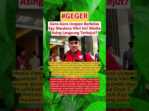 HEBOH‼️Begini Ucapan Berkelas Egy M.V Kepada Media Asing Jelang Timnas Indonesia vs Jepang