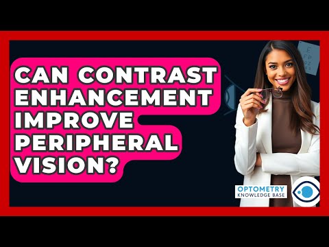 Can Contrast Enhancement Improve Peripheral Vision? - Optometry Knowledge Base