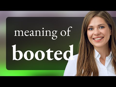 Booted | what is BOOTED meaning