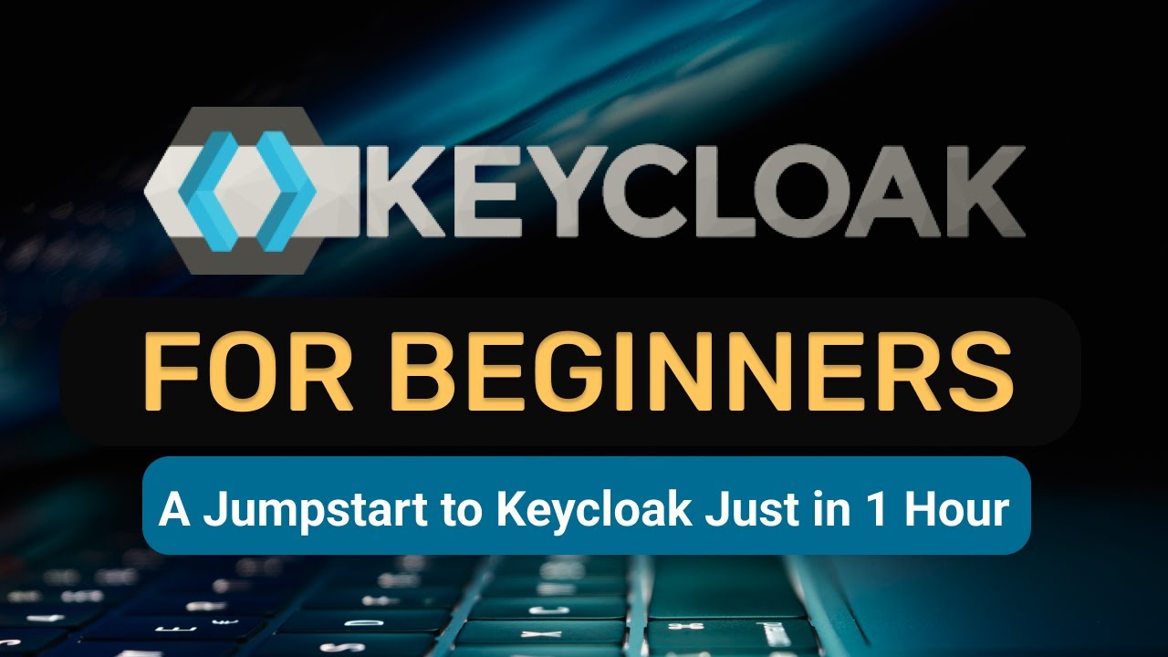 Keycloak Tutorial for Beginners