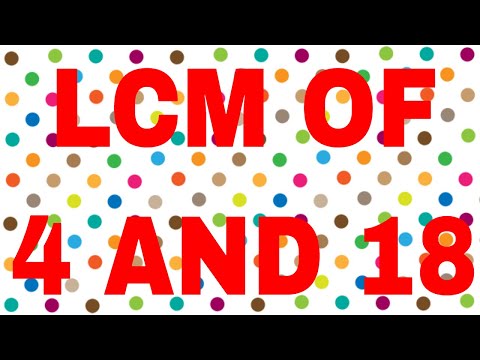 LCM of 4 and 18