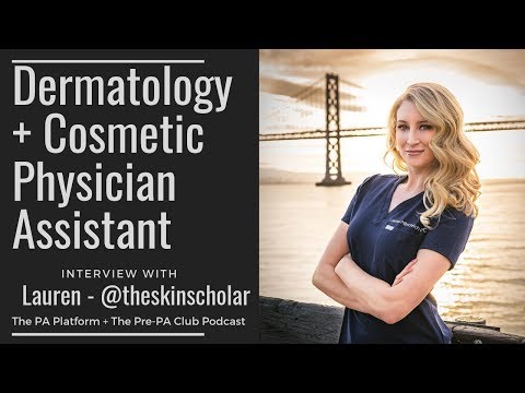 Physician Assistant Interview - Lauren - Cosmetic Dermatology PA - @theskinscholar