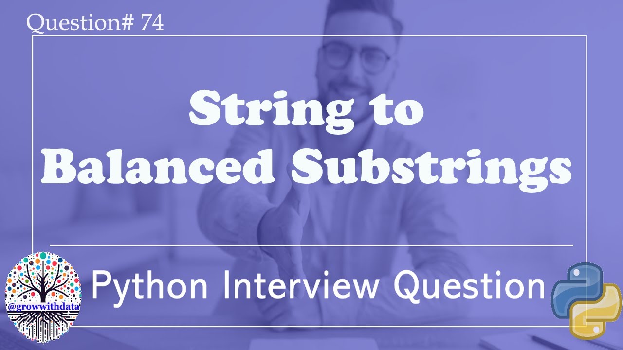 String to Balanced Substrings | Python Interview Questions | Data Engineer Interview Questions