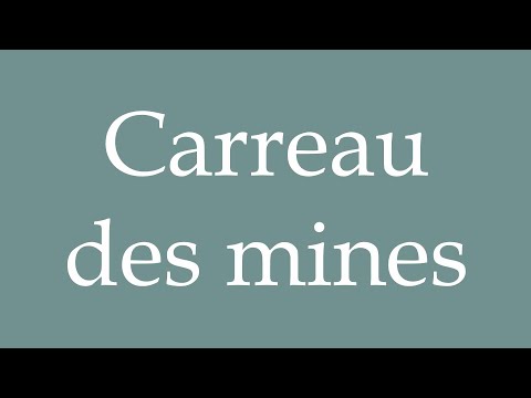 How to Pronounce ''Carreau des mines'' (Mine tile) Correctly in French