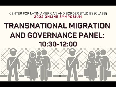 Transnational Migration and Governance Panel at CLABS 2022 Symposium