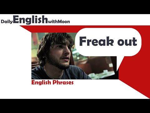 English Phrases # 41 | Don't 'Freak Out' - Learn its Meaning and Usage