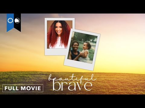 Beautiful Brave | Full Movie | Documentary | Free