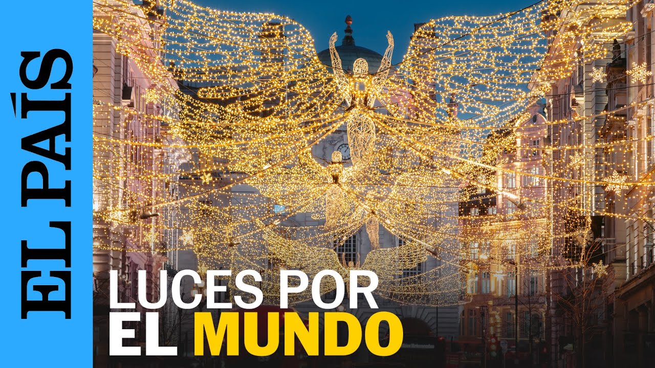 NAVIDAD 2025 | Así son las luces de Navidad por el mundo | EL PAÍS