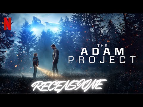 RECENSIONE : THE ADAM PROJECT