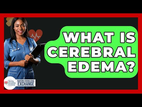 What Is Cerebral Edema? - Nursing Knowledge Exchange