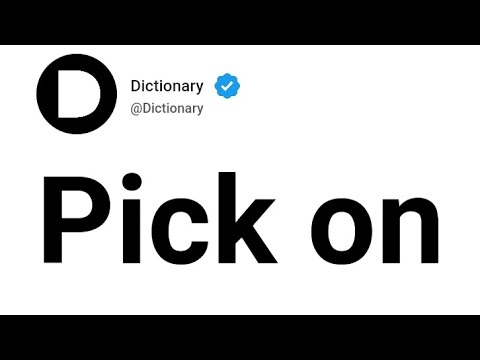 Pick on Meaning In English