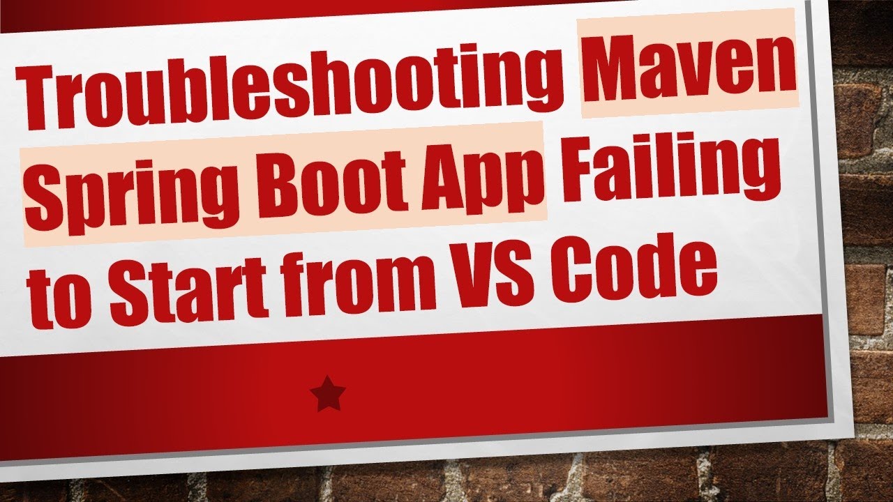 Troubleshooting Maven Spring Boot App Failing to Start from VS Code