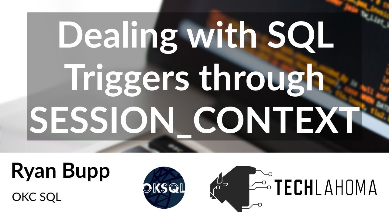 Dealing with SQL Triggers through SESSION_CONTEXT - Ryan Bupp: OKC SQL