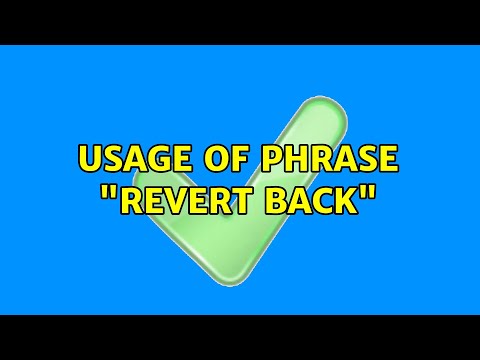 Usage of phrase "revert back"