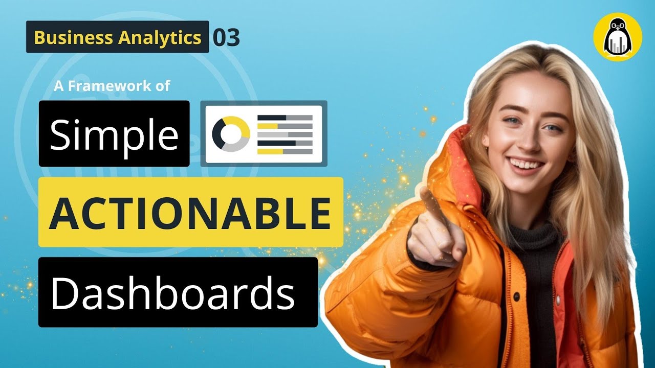 Business Analytics for Data Analyst 03 -  Designing Actionable Dashboards