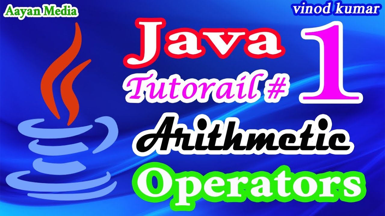 Java Tutorial # 1 || Operators in java || Tutorial 1 Arithmetic Operators