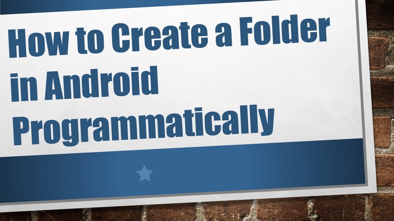 How to Create a Folder in Android Programmatically