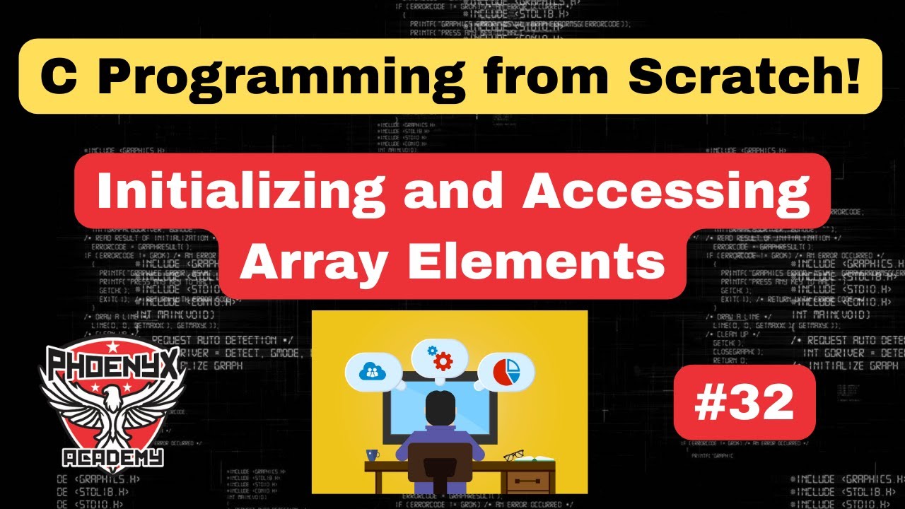 #32 - Initializing and Accessing Array Elements