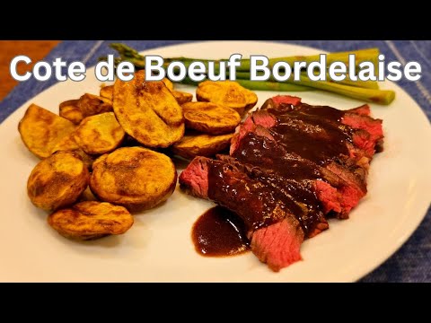 Cote de Boeuf Bordelaise,  Easier to Cook than Pronounce