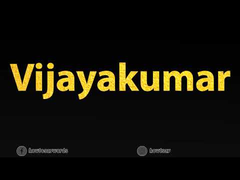 How To Pronounce Vijayakumar