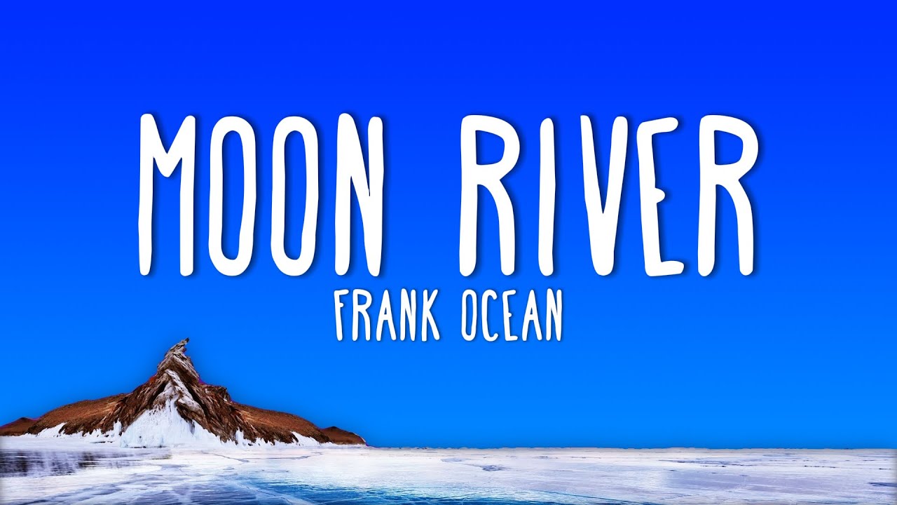 Frank Ocean - Moon River (Lyrics)