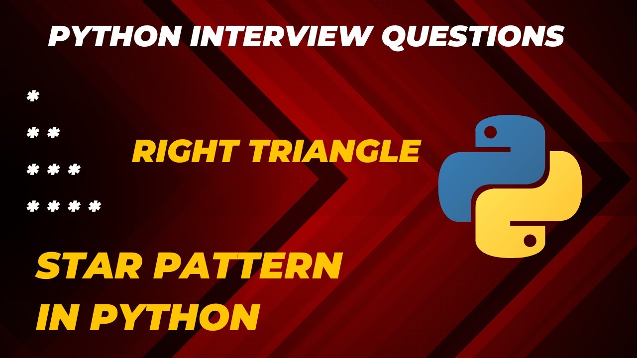Star Pattern In Python | Right Triangle Pattern | Python Interview Question