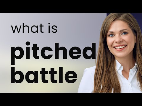 Pitched battle • what is PITCHED BATTLE definition