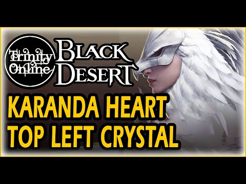 Black Desert Reform Karanda Heart How To Get and Unlock Top left crystal slots BDO Trinity Guide