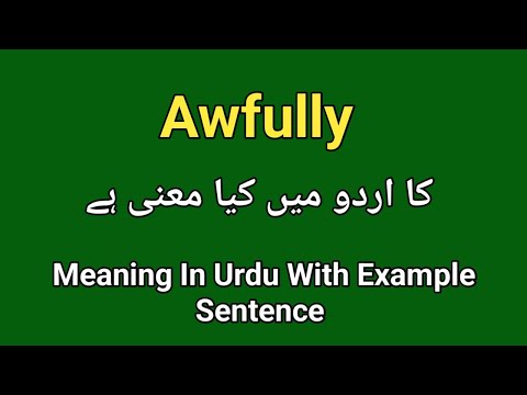 Awfully meaning in Urdu | Hindi | English | How to pronounce Awfully | Awfully with sentence example