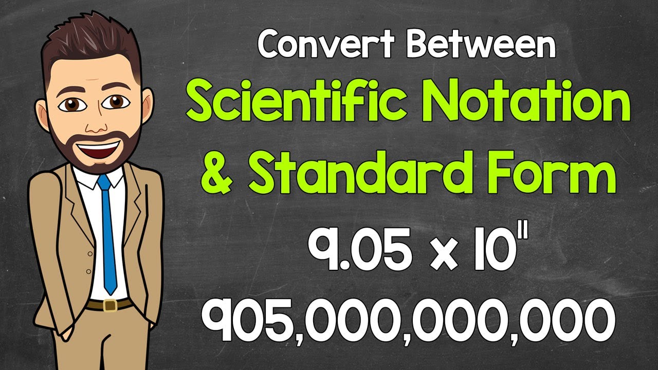 Converting Between Scientific Notation and Standard Form | Math with Mr. J
