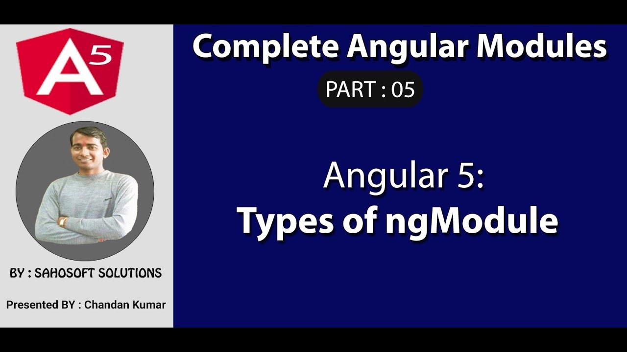 Part 5 - Complete Angular Modules : Types of ngModule | Angular ngModule