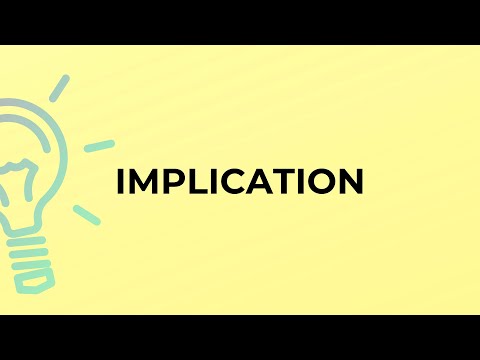 What is the meaning of the word IMPLICATION?