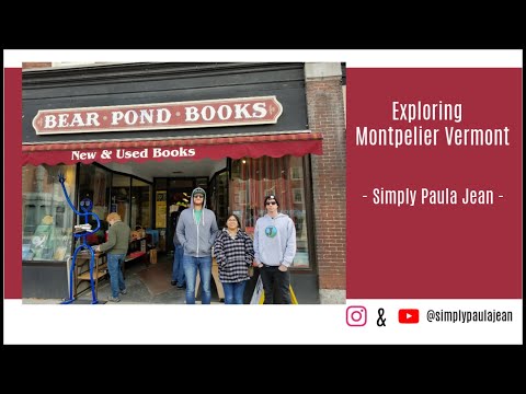 Exploring Vermont: Montpelier Vermont