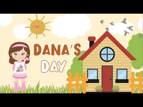 Preschool Learning Videos / Dana's Day / Greetings- Good Morning, Good Afternoon and Good Evening