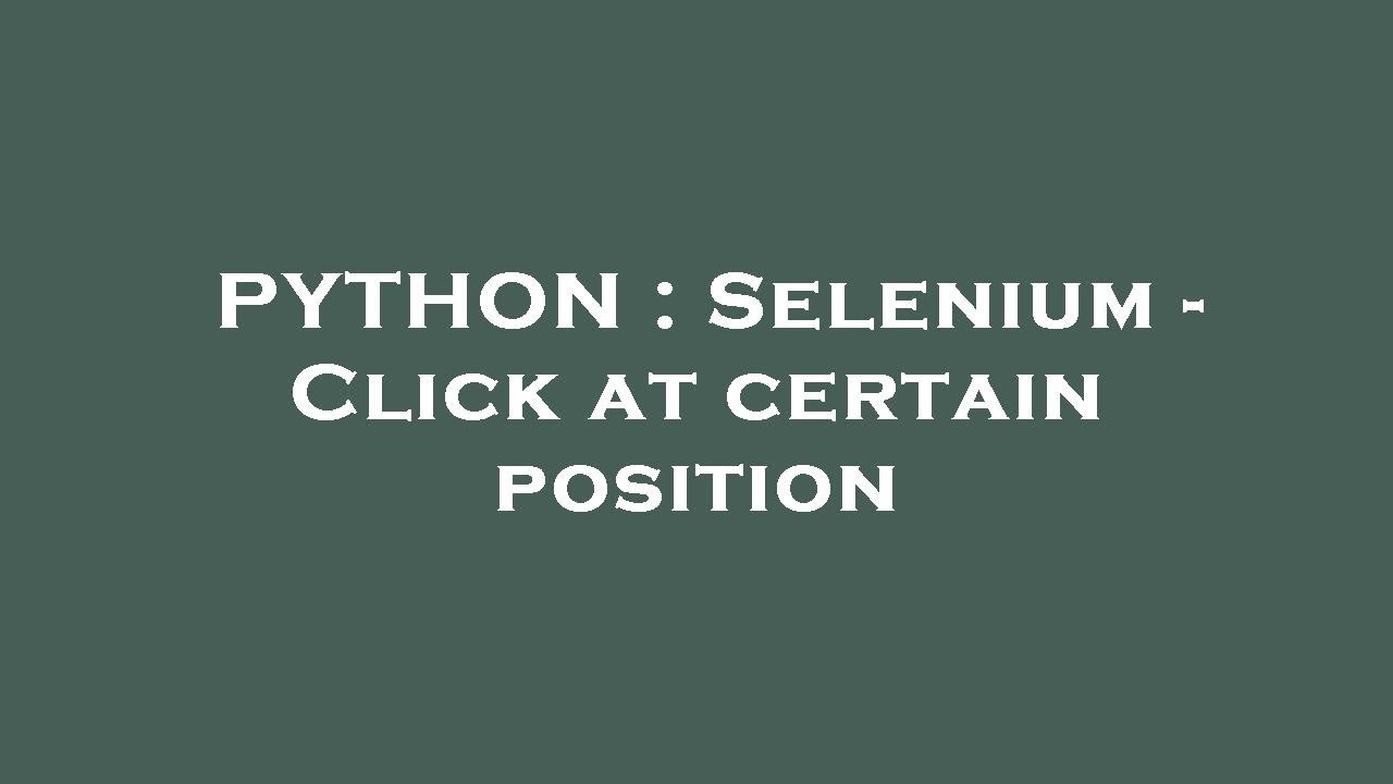 PYTHON : Selenium - Click at certain position