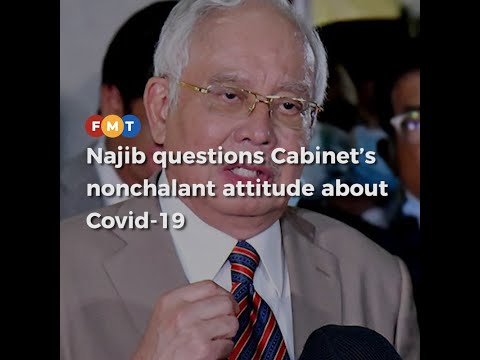 Najib questions Cabinet’s nonchalant attitude about Covid-19