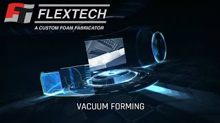 Vacuum Forming Process | Flextech, Inc.