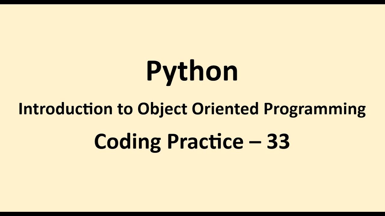 Coding Practice 33 || Introduction to Object Oriented Programming || Python || NxtWave || CCBPP