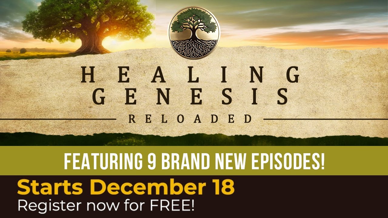 Healing Genesis Reloaded Docuseries- Reclaim Your Health with Natural Healing Protocols