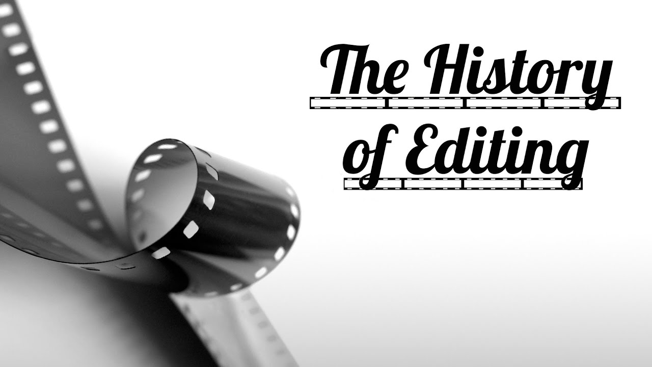 The History of Editing