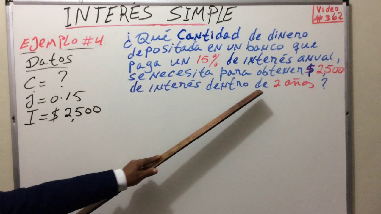 Interés Simple.Ejemplo#4 :(video #362)