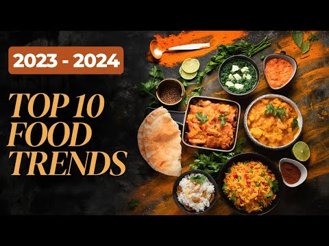 Healthy Foods | Top 10 Popular Food Trends You Need to Try in 2023 and 2024