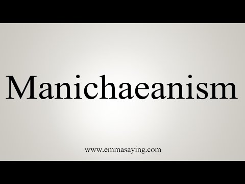 How To Say Manichaeanism
