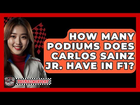How Many Podiums Does Carlos Sainz Jr. Have In F1? - The Racing Xpert
