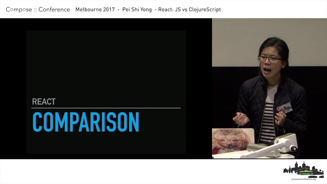 Compose :: Melbourne 2017 - Pei Shi Yong - React: JS vs ClojureScript