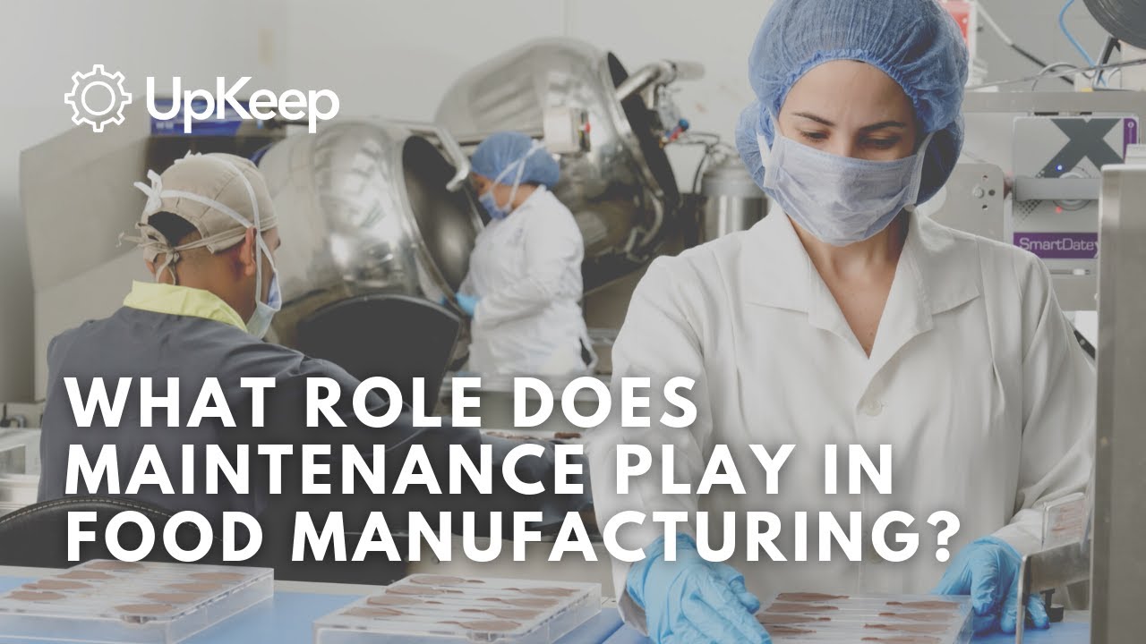 What Role Does Maintenance Play in Food Manufacturing?