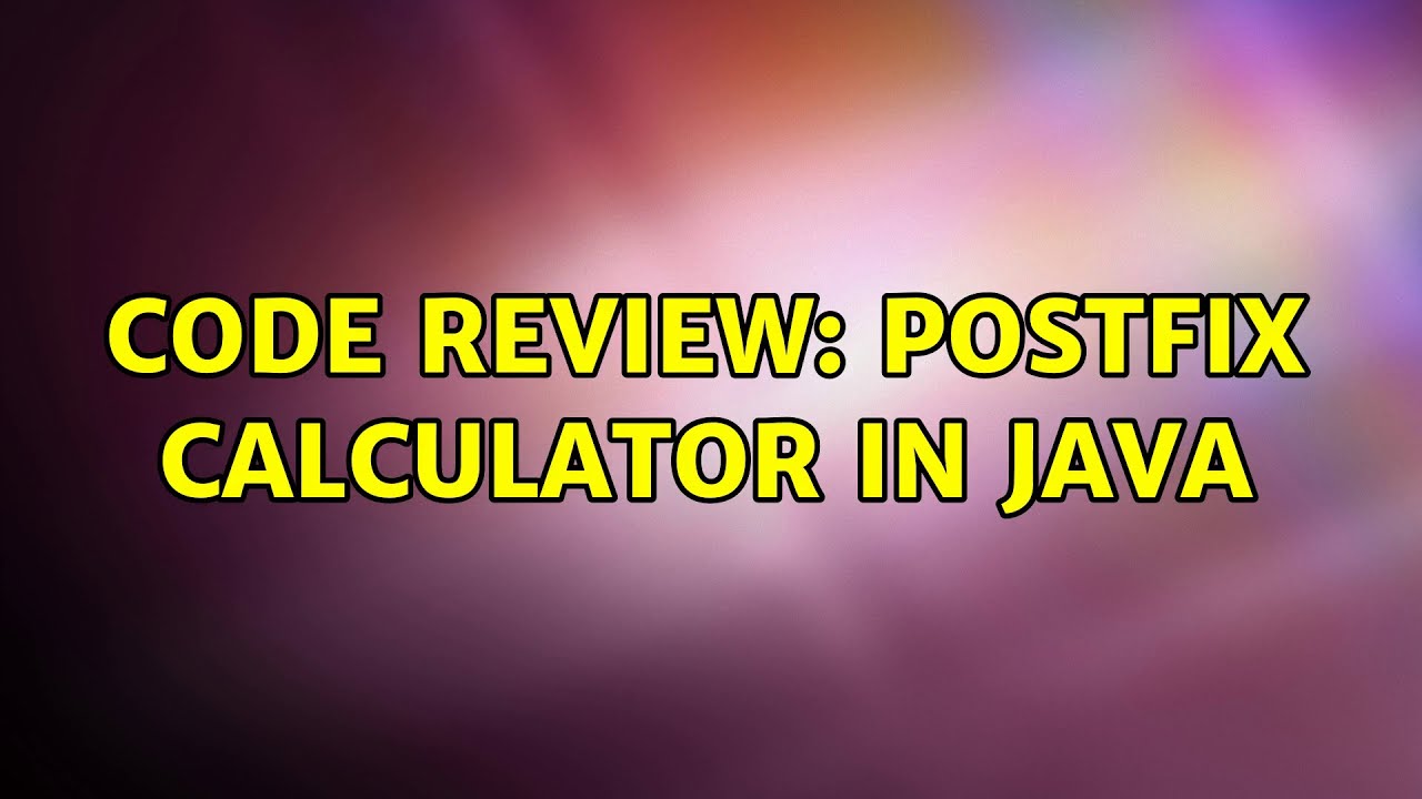 Code Review: Postfix calculator in Java (2 Solutions!!)