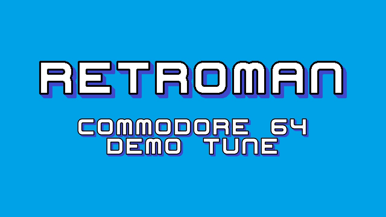 RETROMAN - Commodore 64 Demo Tune